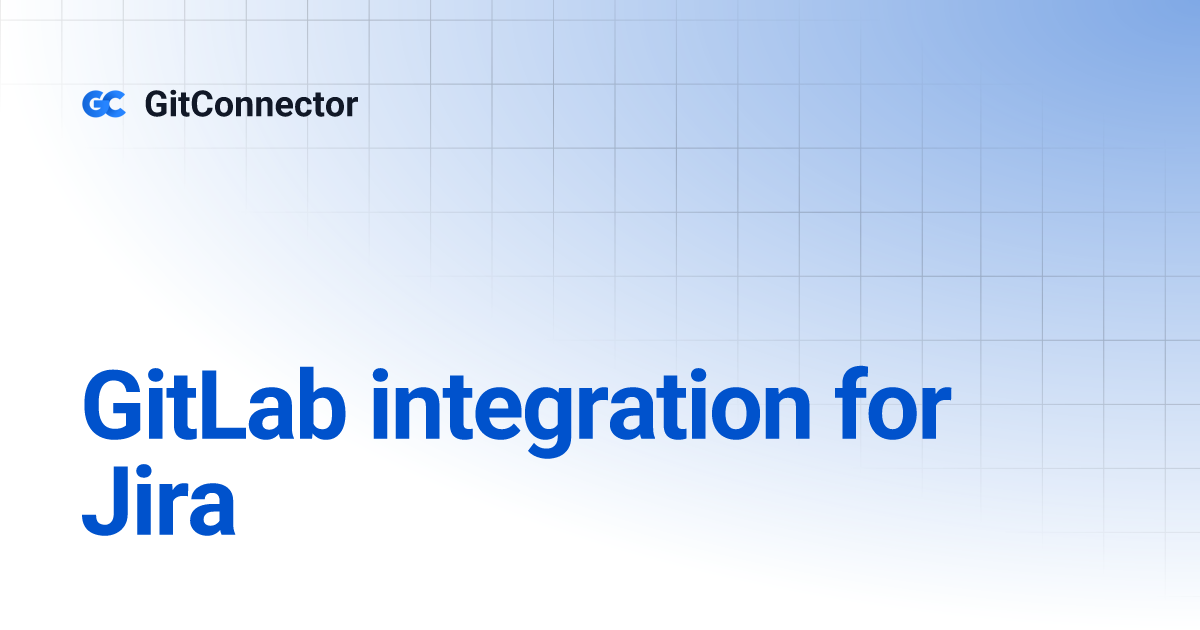 GitLab integration for Jira | GitConnector