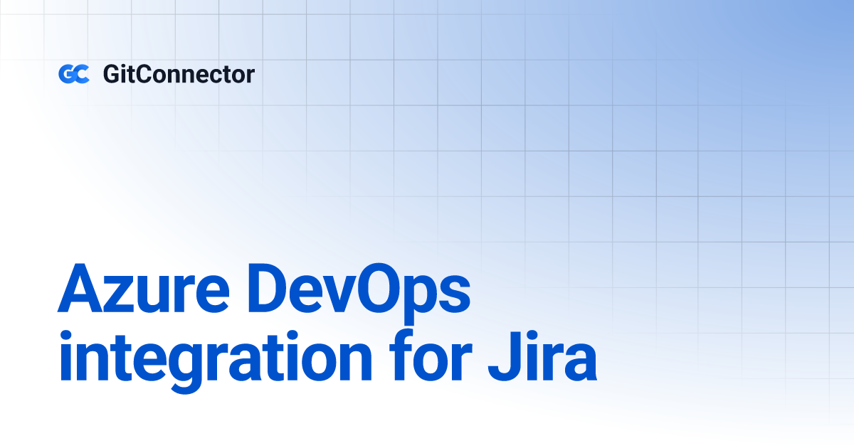 Azure DevOps integration for Jira | GitConnector